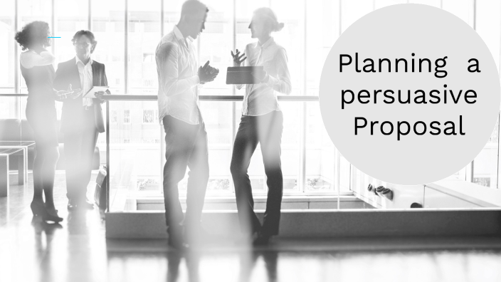 Writing Persuasive Proposals by Lauren Donovan on Prezi