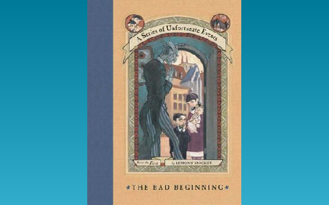 The Bad Beginning Book Report by Natalie Garcia on Prezi