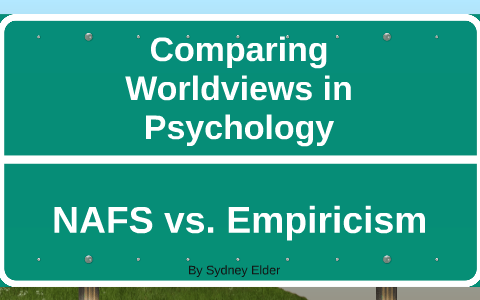 Comparing Worldviews in Psychology by Sydney Elder on Prezi