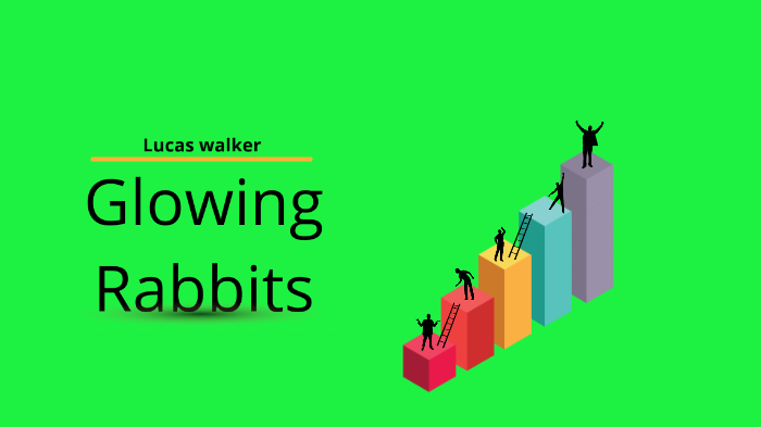 Glowing Rabbits by Lucas Walker on Prezi