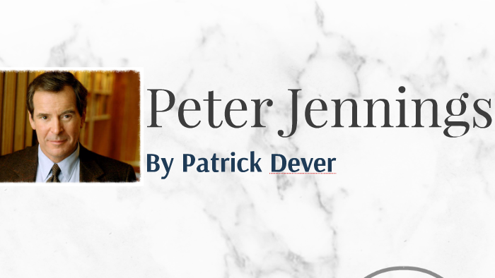 Peter Jennings by Patrick Dever on Prezi