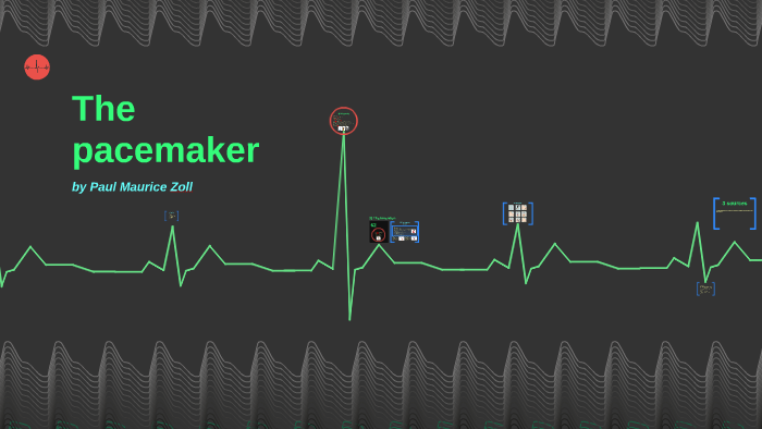Paul Maurice Zoll and the pacemaker by Gina Claus on Prezi