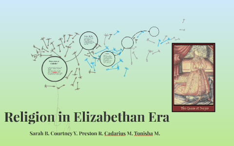 Religion in Elizabethan Era by courtney young on Prezi