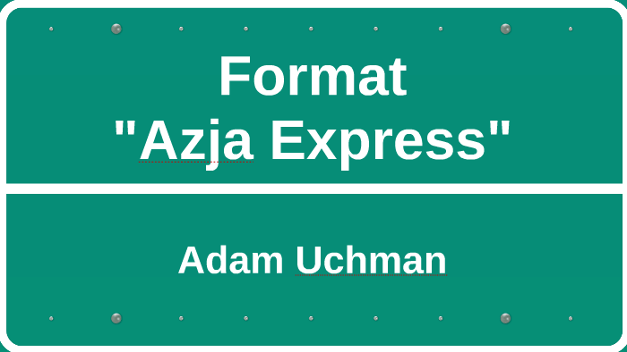 Azja Express by Adam Anioł on Prezi