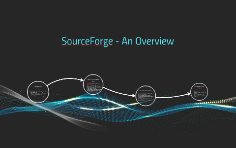 SourceForge - An Overview by on Prezi