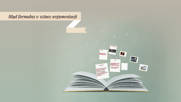Błąd formalny w sztuce argumentacji by Magdalena Rudnicka on Prezi