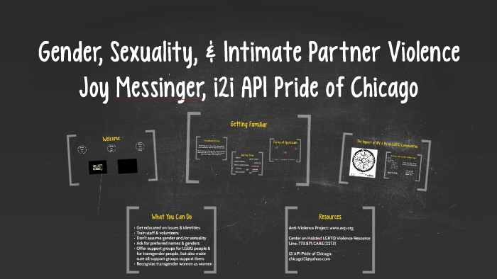 Gender, Sexuality, & Intimate Partner Violence by Joy Messinger on Prezi