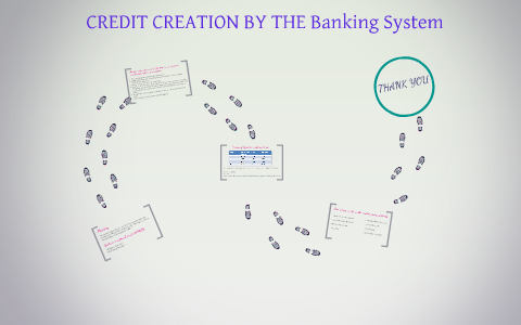 CREDIT CREATION BY THE Banking System by Jeena Joseph on Prezi