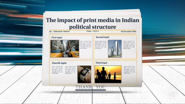 The impact of print media in Indian political structure by Valiveti ...