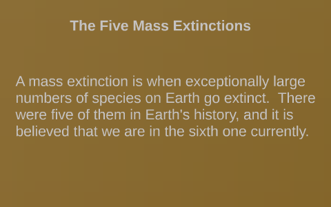 The Five Mass Extinctions by Ben Sloat on Prezi