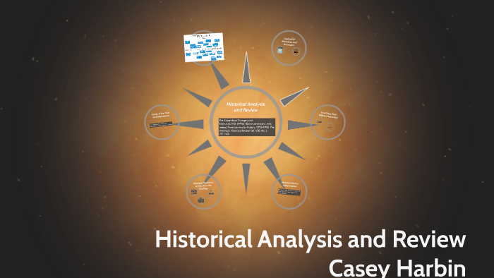 Historical Analysis and Review by Casey Harbin on Prezi