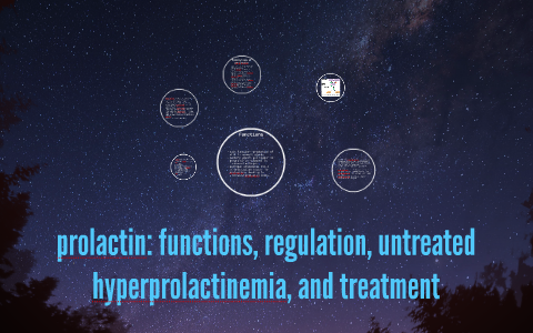 prolactin: functions, regulation, untreated hyperprolactinem by meg staires