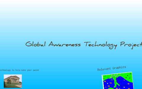 Global Awareness Project - Samples by Gary Rossen on Prezi