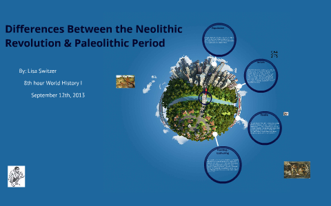 Differences Between the Neolithic Revolution & Paleolithic by Lisa ...