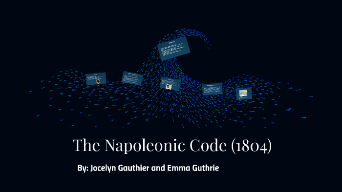 The Napoleonic Code (1804) by Jocelyn Gauthier on Prezi