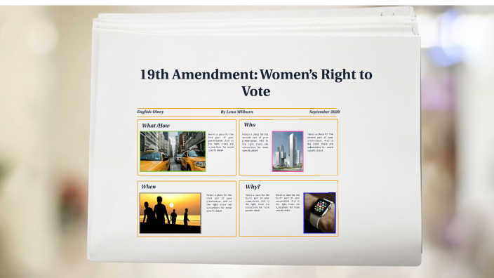 19th Amendment: Women’s Right to Vote by Lena Milburn on Prezi