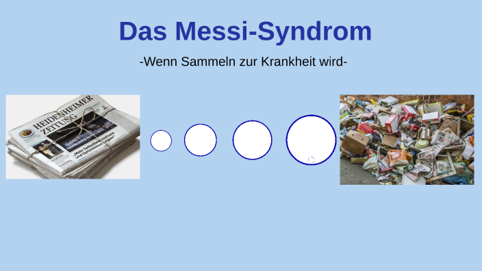 Das Messi-Syndrom by jenny müller on Prezi