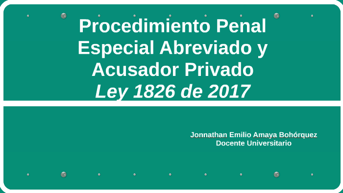 Procedimiento Penal Especial Abreviado y Acusador Privado by jonnathan Emilio Amaya Bohorquez on ...