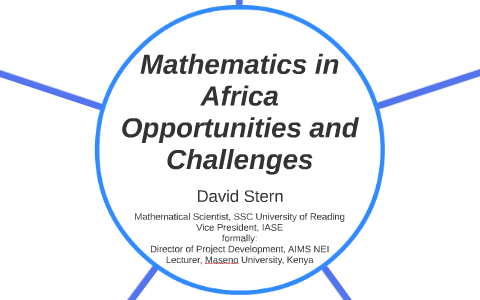 Mathematics in Africa Opportunities and Challenges by David Stern on Prezi