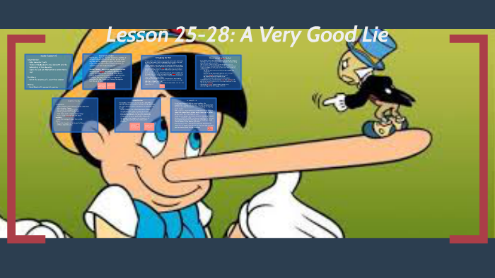 Lesson 25-28: A Very Good Lie by Jimmy Simmons on Prezi