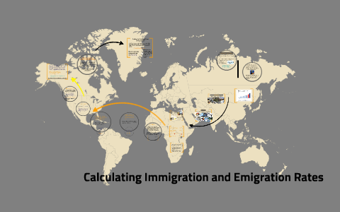 Calculating Immigration and Emigration Rates by Miss Palumbo on Prezi