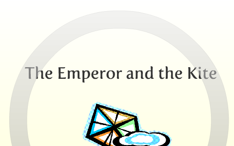 The Emperor and the Kite by Staci Rish on Prezi