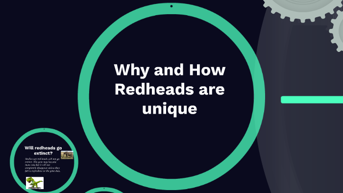 Why and How Redheads are unique by emily naber on Prezi