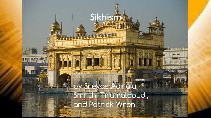 World Religions Project- Sikhism by Sreyas Adiraju on Prezi