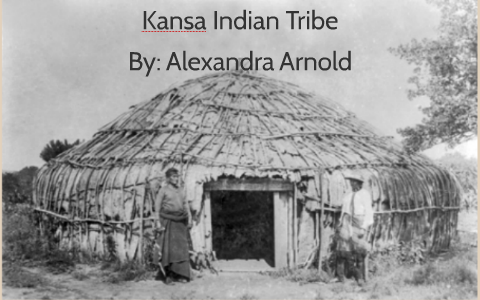 Kansa Indian Tribe by Alexandra Arnold on Prezi