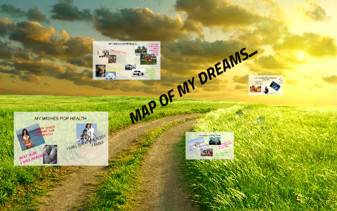MAP OF MY DREAMS by jota cardona on Prezi