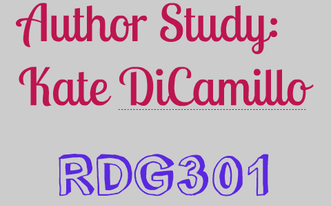 Author Study: Kate DiCamillo by Kayla Eakin on Prezi