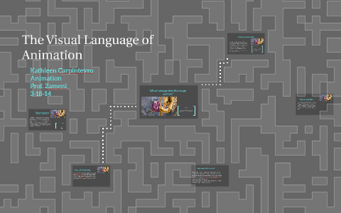 The Visual Language of Animation by Kathleen Carpinteyro on Prezi