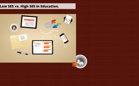 Low SES vs. High SES in Education. by Jessica Maness on Prezi