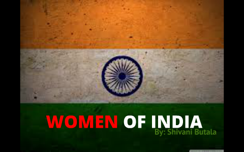 Women of India by Shivani Butala on Prezi