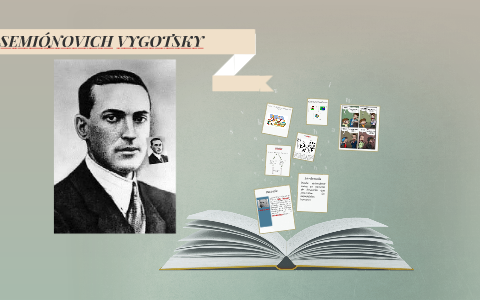 LEV SEMIÓNOVICH VYGOTSKY by fernanda fernandez on Prezi
