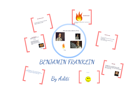 Benjamin franklin By: Aditi by Emma Lipsky on Prezi