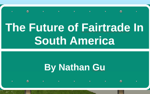 The Future of Fair Trade by Nathan Gu on Prezi