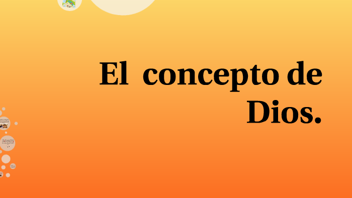 El concepto de Dios. by Juliee Garcia on Prezi