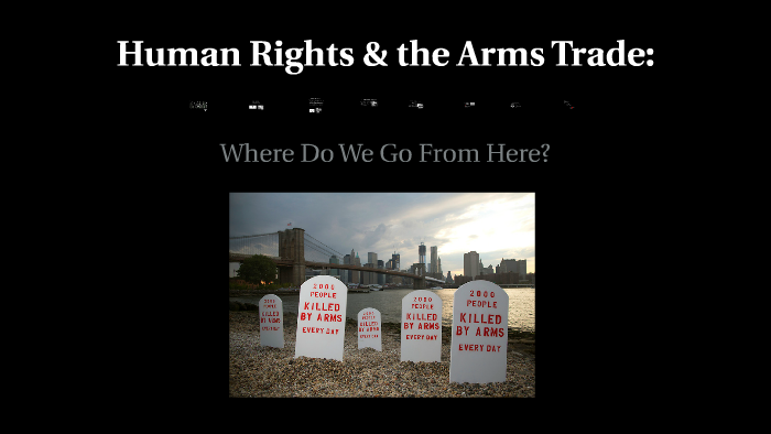 Human Rights and the Arms Trade by Amnesty West on Prezi