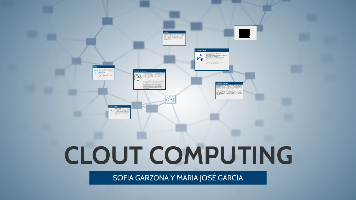 CLOUT COMPUTING by Sofia Garzona Quezada on Prezi