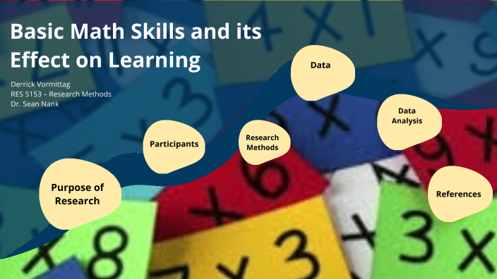 Basic Math Skills and its Effect on Learning by Derrick Vormittag on Prezi