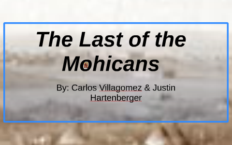 The Last of the Mohicans by on Prezi