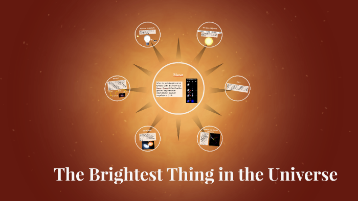 The Brightest Thing in the Univerese by Mathew Madrid on Prezi
