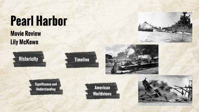 Pearl Harbor Movie Review by Lily Mckown on Prezi
