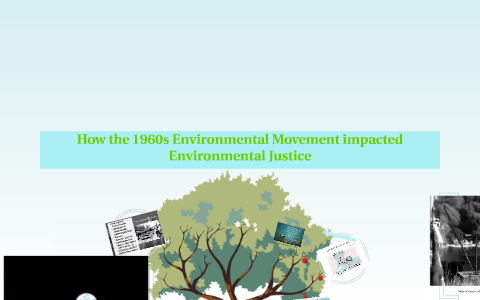 1960s Environmental Movement by Nicole Yaghi on Prezi