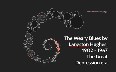 The Weary Blues by Langston Hughes, by Amin Kara-Rajani on Prezi