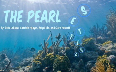 The Pearl: Setting by Gabrielle Nguyen on Prezi