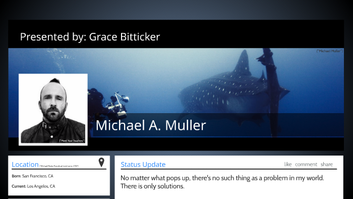 Michael Muller by Grace B. on Prezi