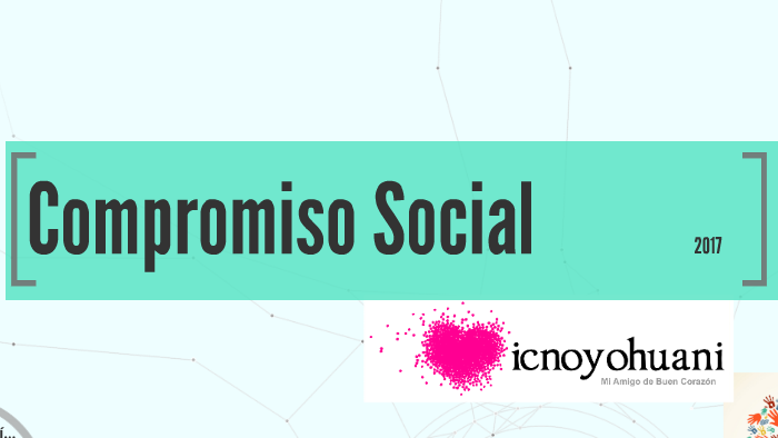 Compromiso Social by Fabian Hidalgo on Prezi