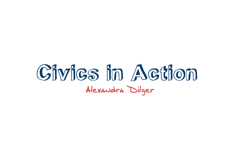 Civics in Action Project by A D on Prezi